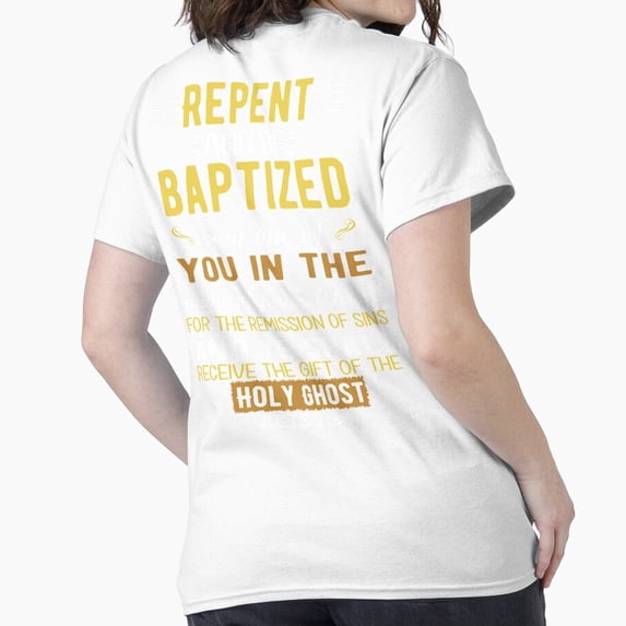 Acts Repent And Be Baptized Classic Edition Shirt, Casual Graphic Tee ...