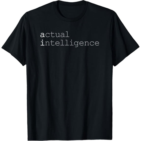 Actual Intelligence Ai Non-Robot Software Developer T-Shirt - Walmart.com