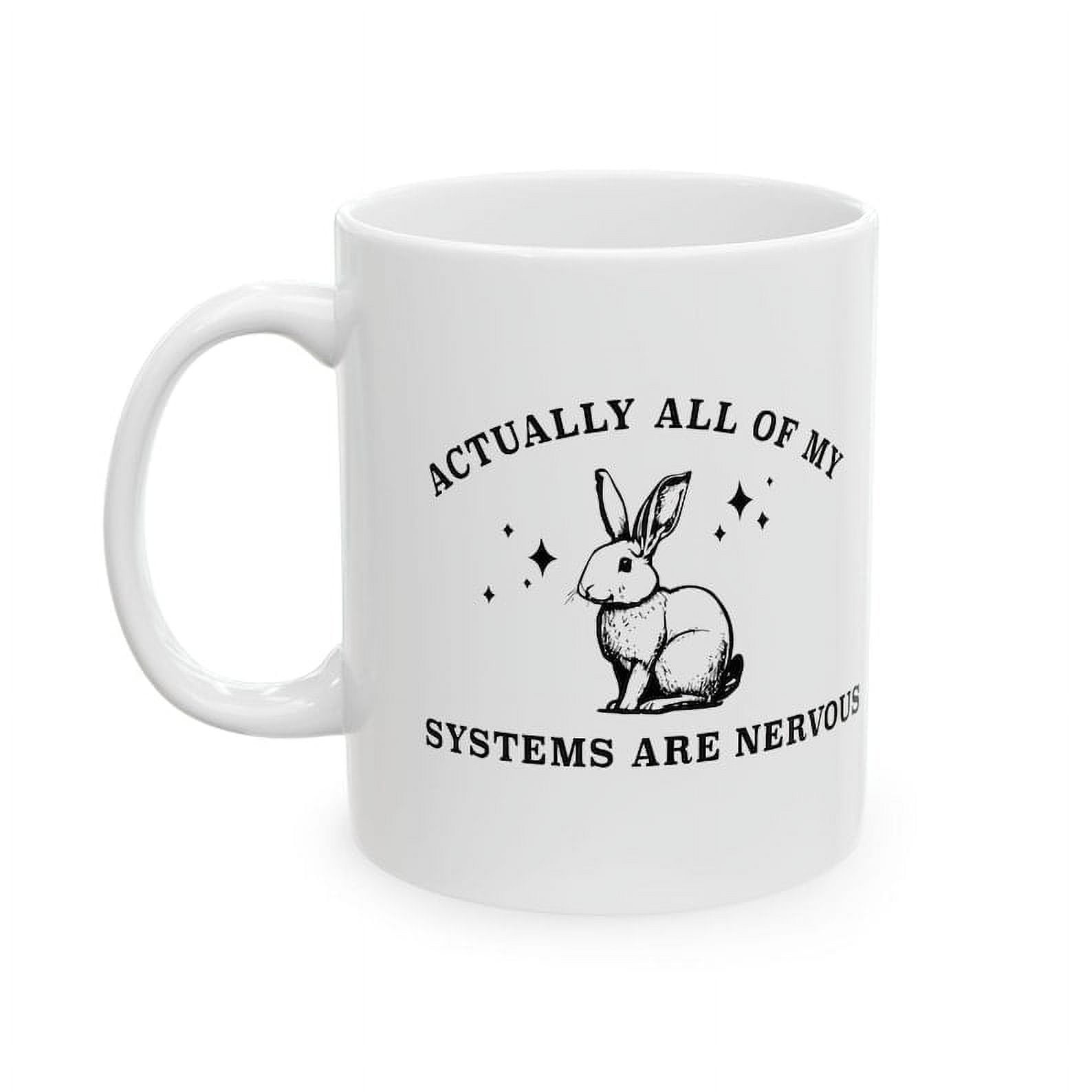 Actually All Of My Systems Are NERVOUS Mug Funny Mental Health Coffee ...