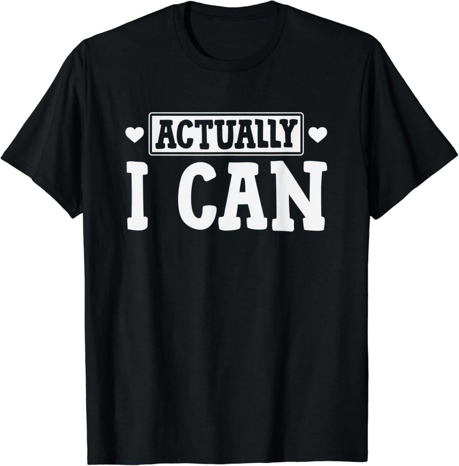 Actually I Can Inspiring Motivation Quotes Sayings T-Shirt - Walmart.com