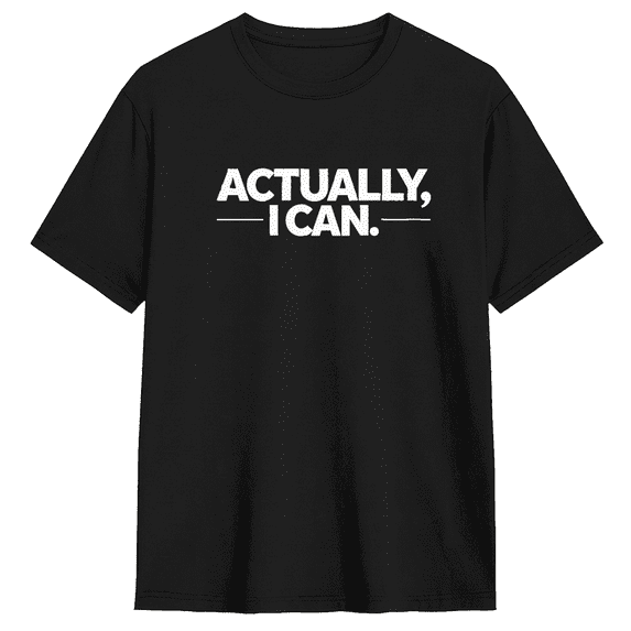 Actually I Can Retro Graphic Tee For Men And Women, Witty Fun Cotton ...