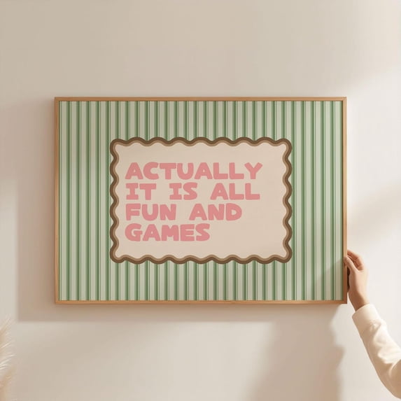 Actually It Is All Fun And Games Wavy Frame Art Print, Colourful Sage ...