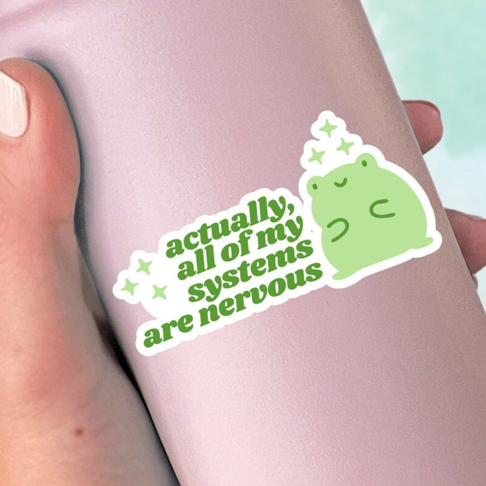 Actually All Of My Systems Are Nervous Sticker, Sarcasm, Sassy, Water ...
