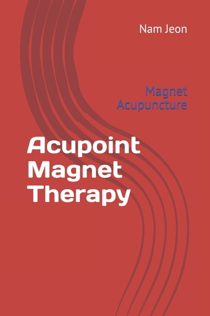 Acupoint Magnet Therapy: Magnet Acupuncture (Paperback) - Walmart.com