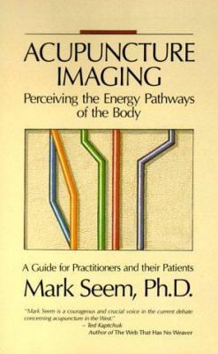 Pre-Owned Acupuncture Imaging: Perceiving the Energy Pathways of the ...