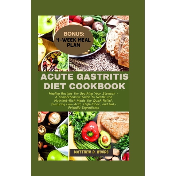 Acute Gastritis Diet Cookbook: Healing Recipes for Your Stomach - A ...