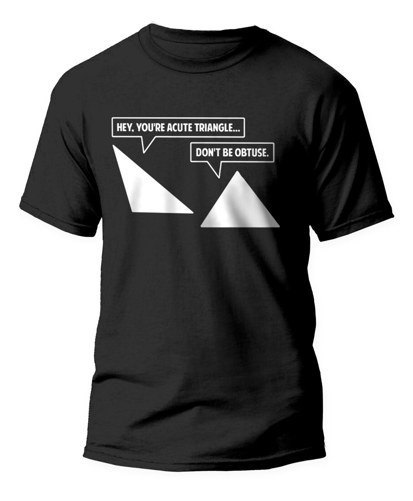 Acute Triangle Obtuse Angle T-Shirt Funny Humor Shirt Gift tee Top ...