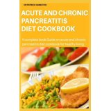 Acute and Chronic Pancreatitis Diet Cookbook, (Paperback) - Walmart.com