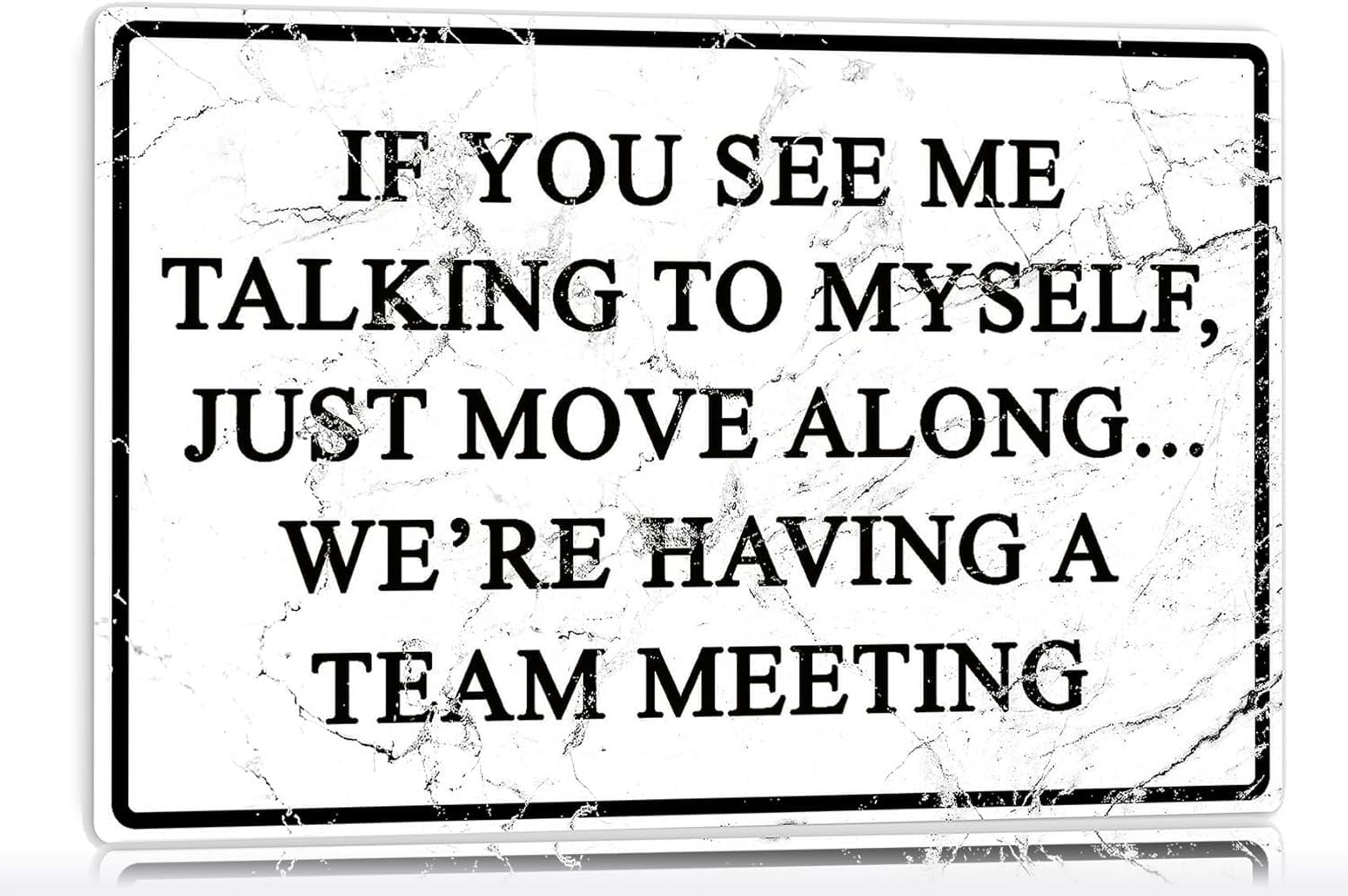 Adale Funny Office Metal Tin Signs If You See Me Talking To Myself We ...