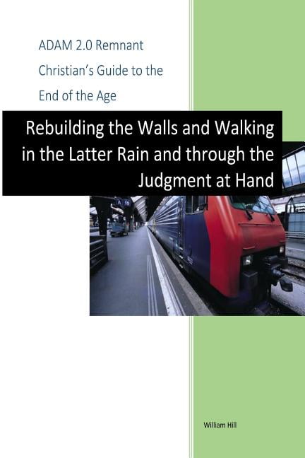 Adam 2.0, Remnant Christian's Guide to the End of the Age : Rebuilding ...