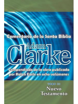 Adam Clarke, Comentario de La Santa Biblia, Tomo 3 - Walmart.com