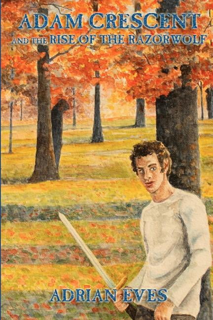 Adam Crescent and the Rise of the Razorwolf (Paperback) - Walmart.com