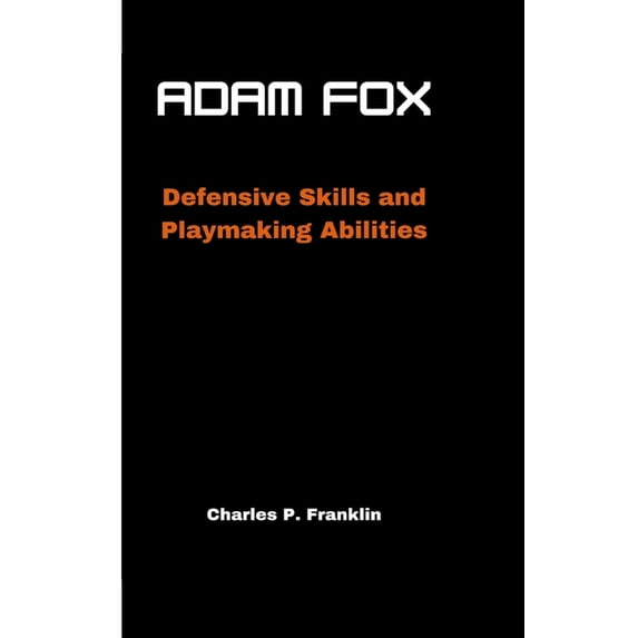 Adam Fox: Defensive Skills and Playmaking Abilities, (Paperback ...