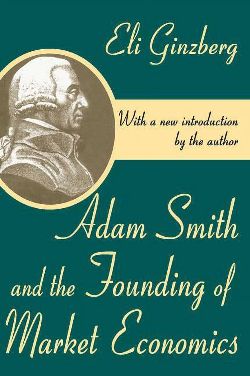 Adam Smith and the Founding of Market Economics, (Paperback) - Walmart.com