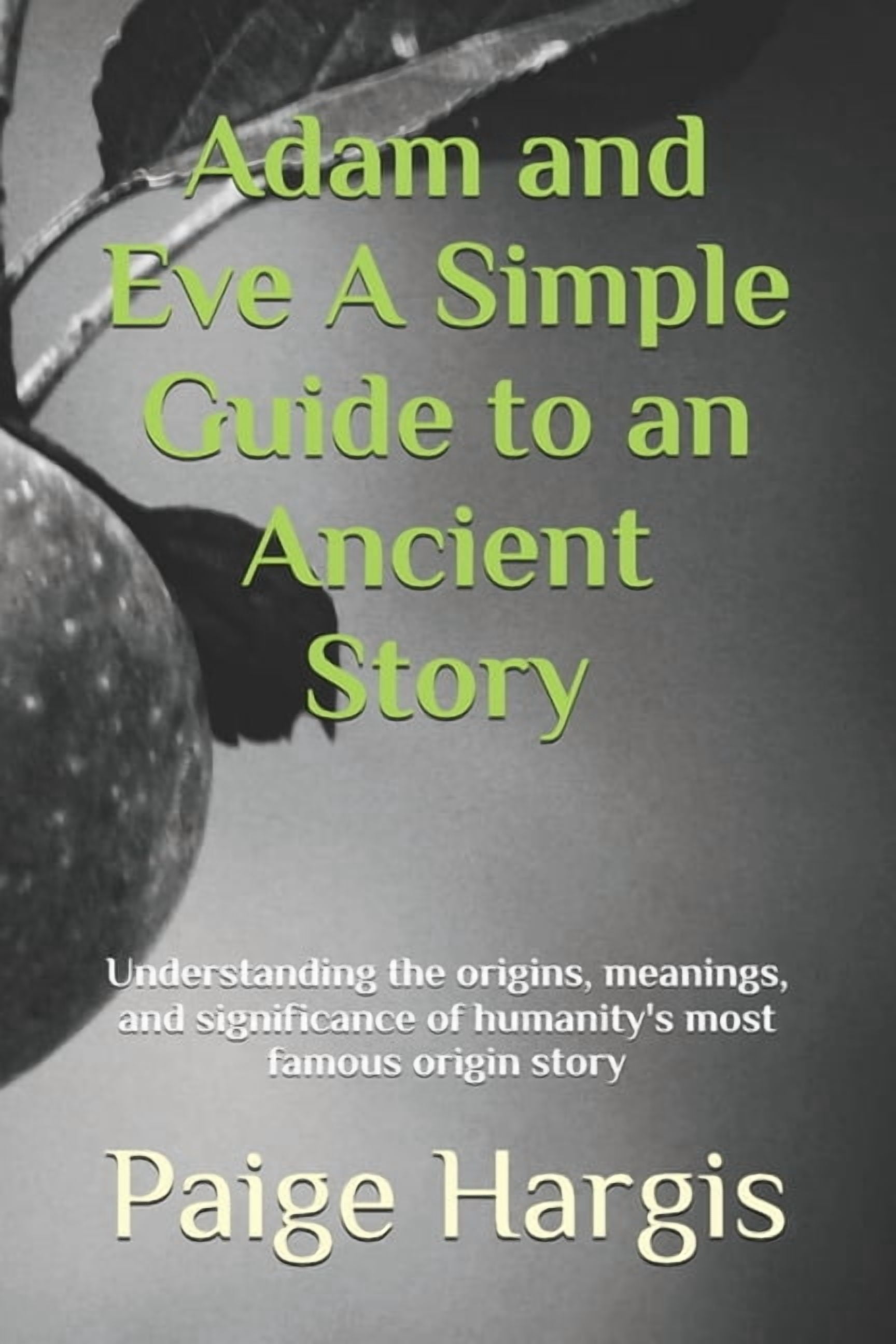 Adam and Eve A Simple Guide to an Ancient Story: Understanding the ...