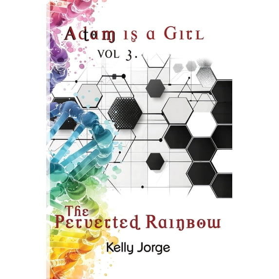 Adam is a Girl, Volume 3. The Perverted Rainbow, (Paperback) - Walmart.com