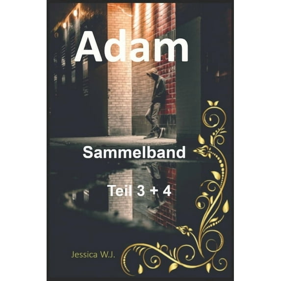 AdamÂ´s Leben, Wie Es Ist Und Nie Sein So Sammelband: Adam Reihe Teil 3 ...