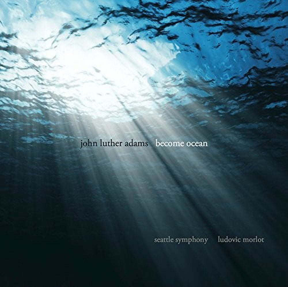 Adams / Seattle Symphony / Morlot - Become Ocean - Music & Performance ...