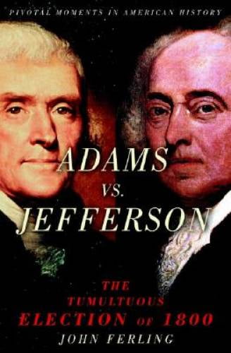 Pre-Owned Adams vs. Jefferson: The Tumultuous Election of 1800 (Pivotal ...