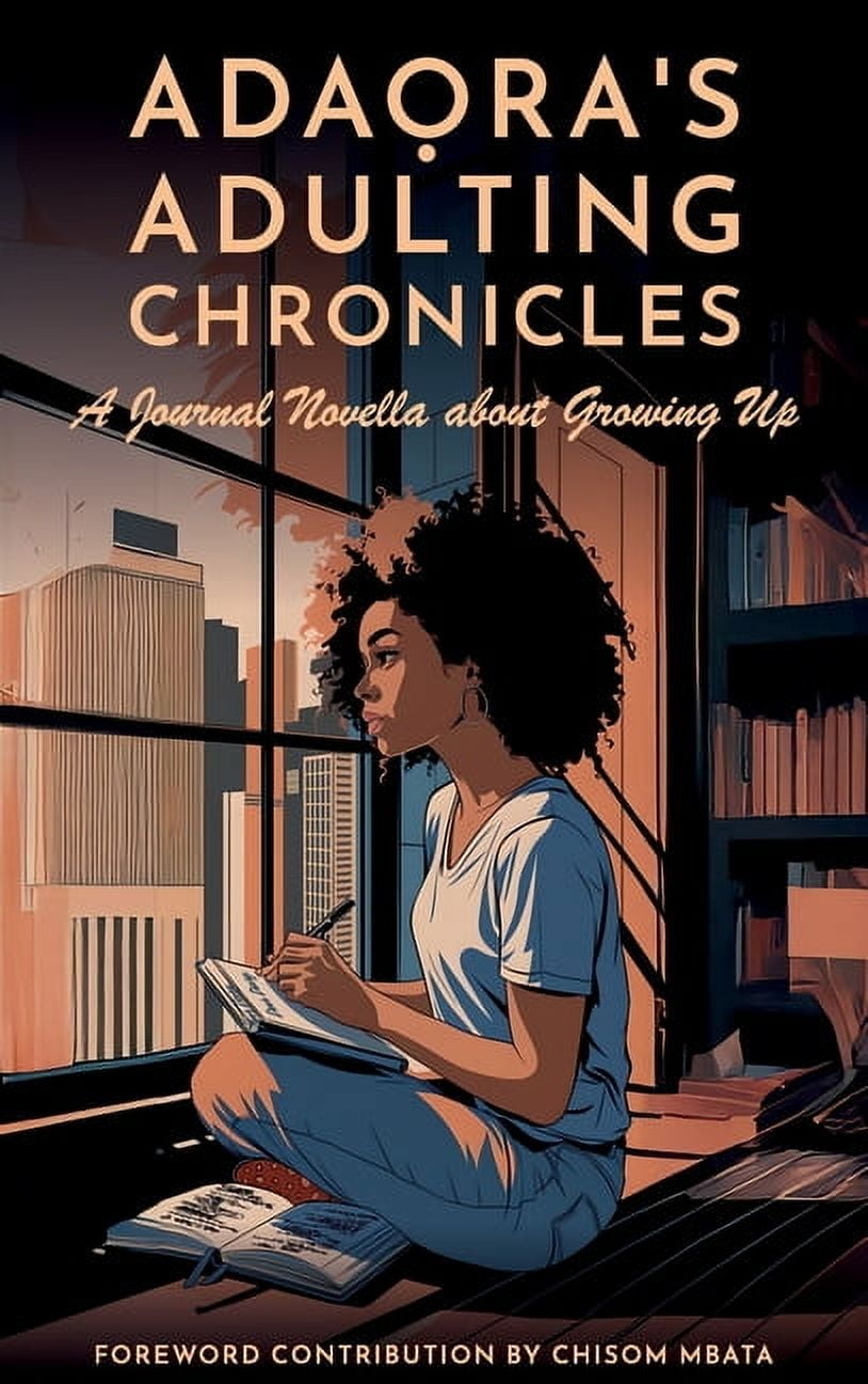 Adaora's Adulting Chronicles: A Journal Novella about Growing Up, (Hardcover) - Walmart.com