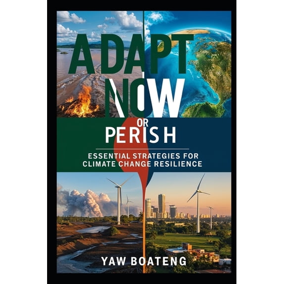 Adapt Now or Perish: Essential Strategies for Climate Change Resilience ...