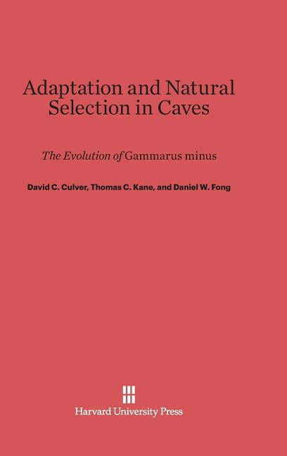 Adaptation and Natural Selection in Caves: The Evolution of Gammarus ...