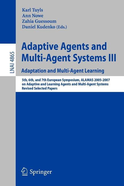 Adaptive Agents and Multi-Agent Systems III. Adaptation and Multi-Agent ...