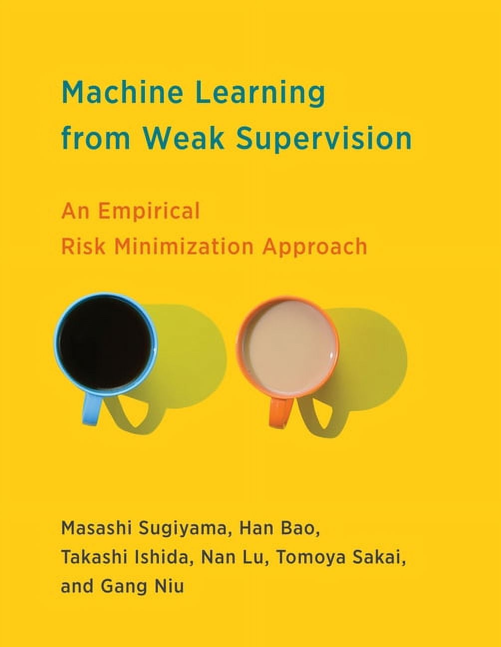 Adaptive Computation And Machine Learnin Machine Learning From Weak Supervision An Empirical