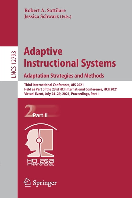 Adaptive Instructional Systems. Adaptation Strategies and Methods ...
