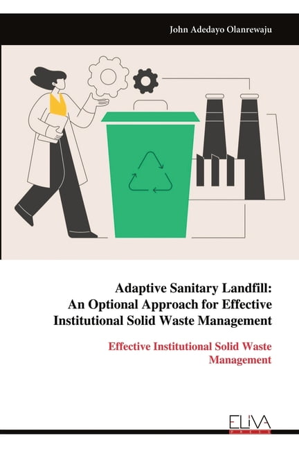 Adaptive Sanitary Landfill: Effective Institutional Solid Waste ...