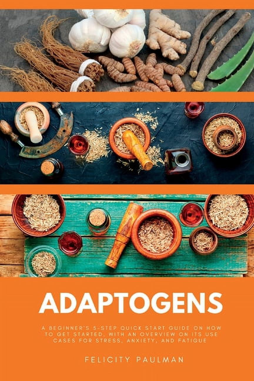 Adaptogens: A Beginner's 5-Step Quick Start Guide on How to Get Started ...