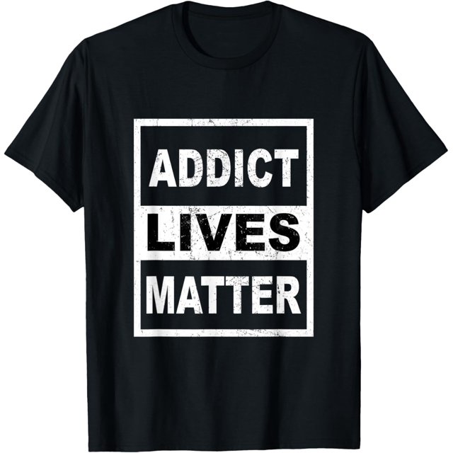 Addict Lives Matter Narcotics Anonymous NA AA T-Shirt - Walmart.com