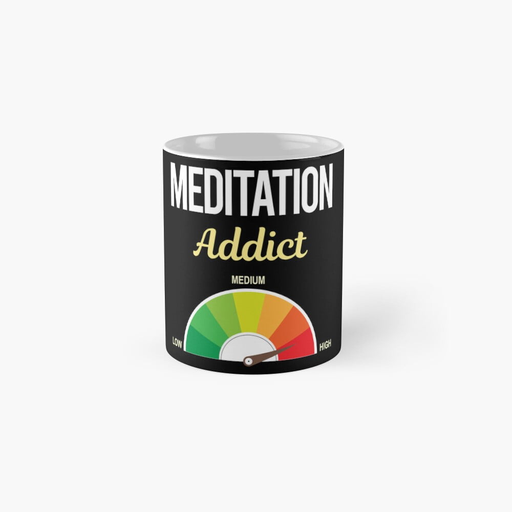 Addict Meditation Meditate Meditating Mindfulness Classic Mug - Walmart.com