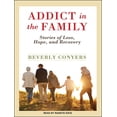 Addict in the Family: Stories of Loss, Hope, and Recovery (Audiobook ...