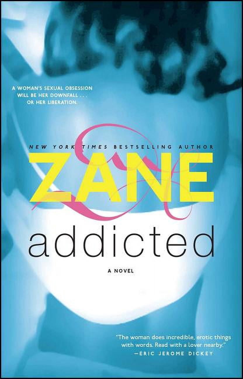Addicted: A Novel Paperback 0743442849 9780743442848 Zane - Walmart.com
