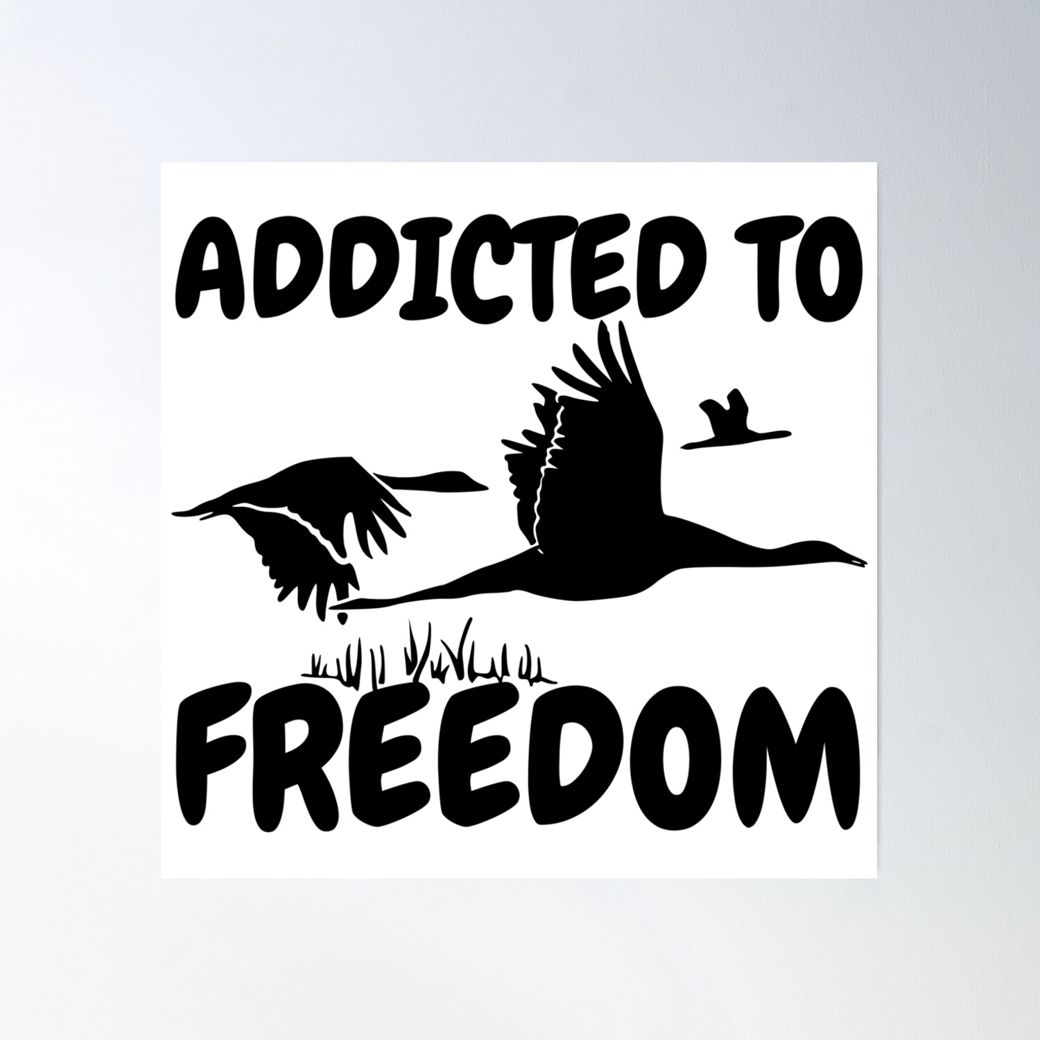 Addicted To Freedom Poster Wall Art, Modern Wall Decor, 16x16 UNFRAMED ...