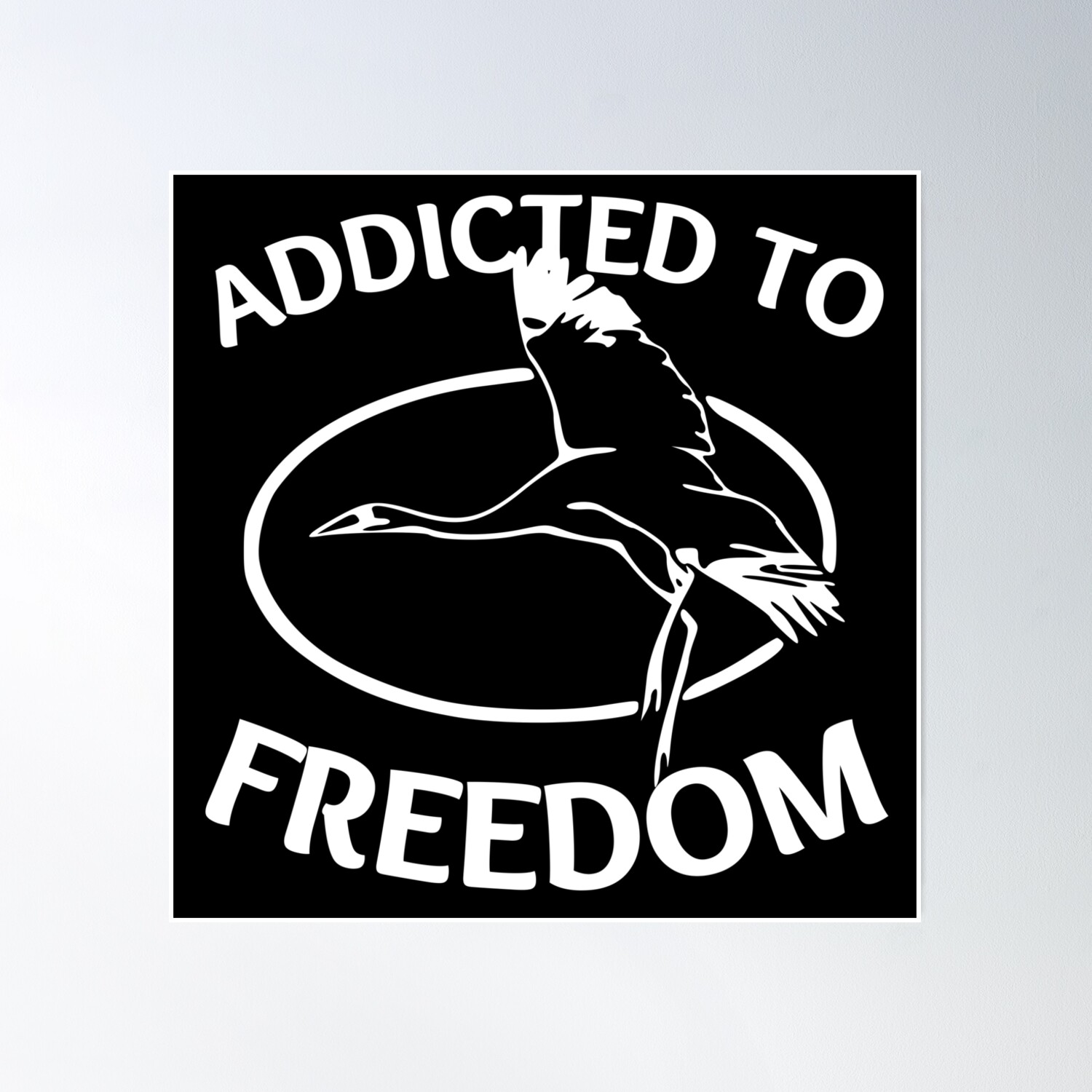 Addicted To Freedom Poster Wall Art, Modern Wall Decor, 24x24 UNFRAMED ...