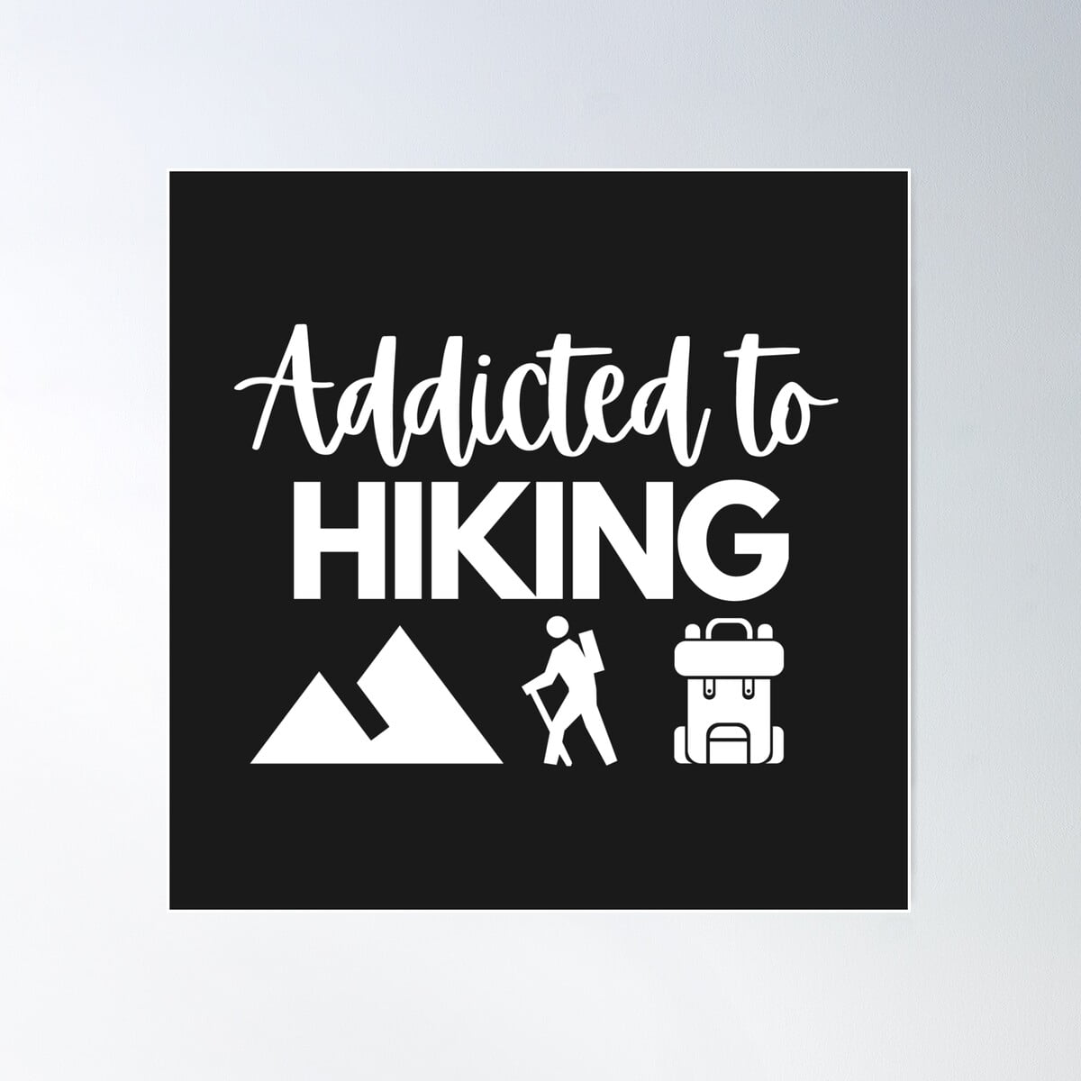 Addicted To Hiking Poster Wall Art, Modern Wall Decor For Living Room ...