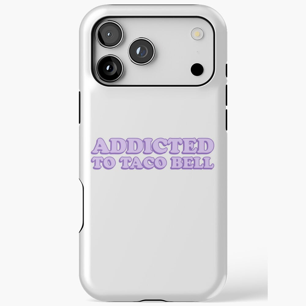 Addicted to Tacos Humor Food Theme iPhone Case 17 through 11 Pro Max ...