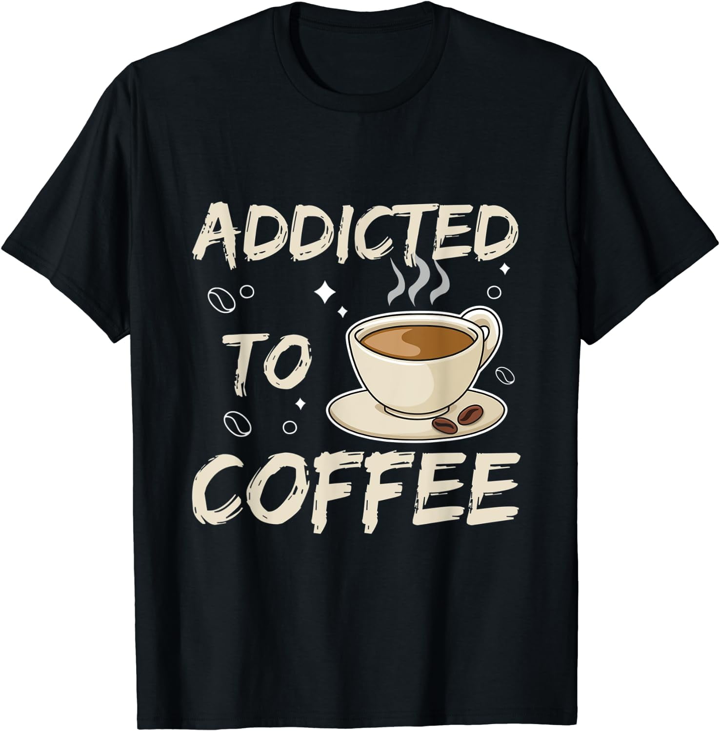 Addicted to coffee Design for a Coffee Addict T-Shirt - Walmart.com