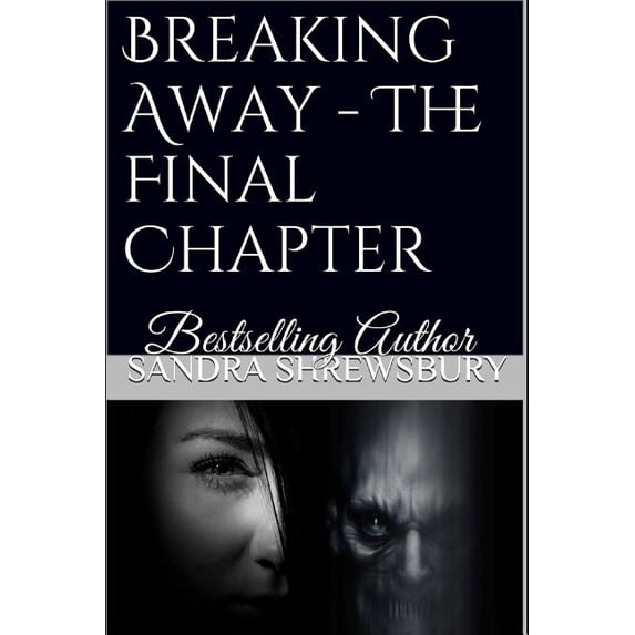 Addiction: Breaking Away : The Final Chapter (Series #3) (Paperback ...