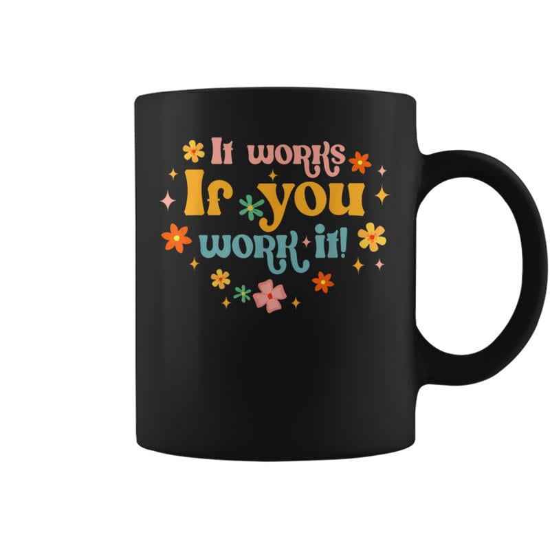 Addiction Recovery Sobriety Sober It Works If You Work It Coffee Mugs ...
