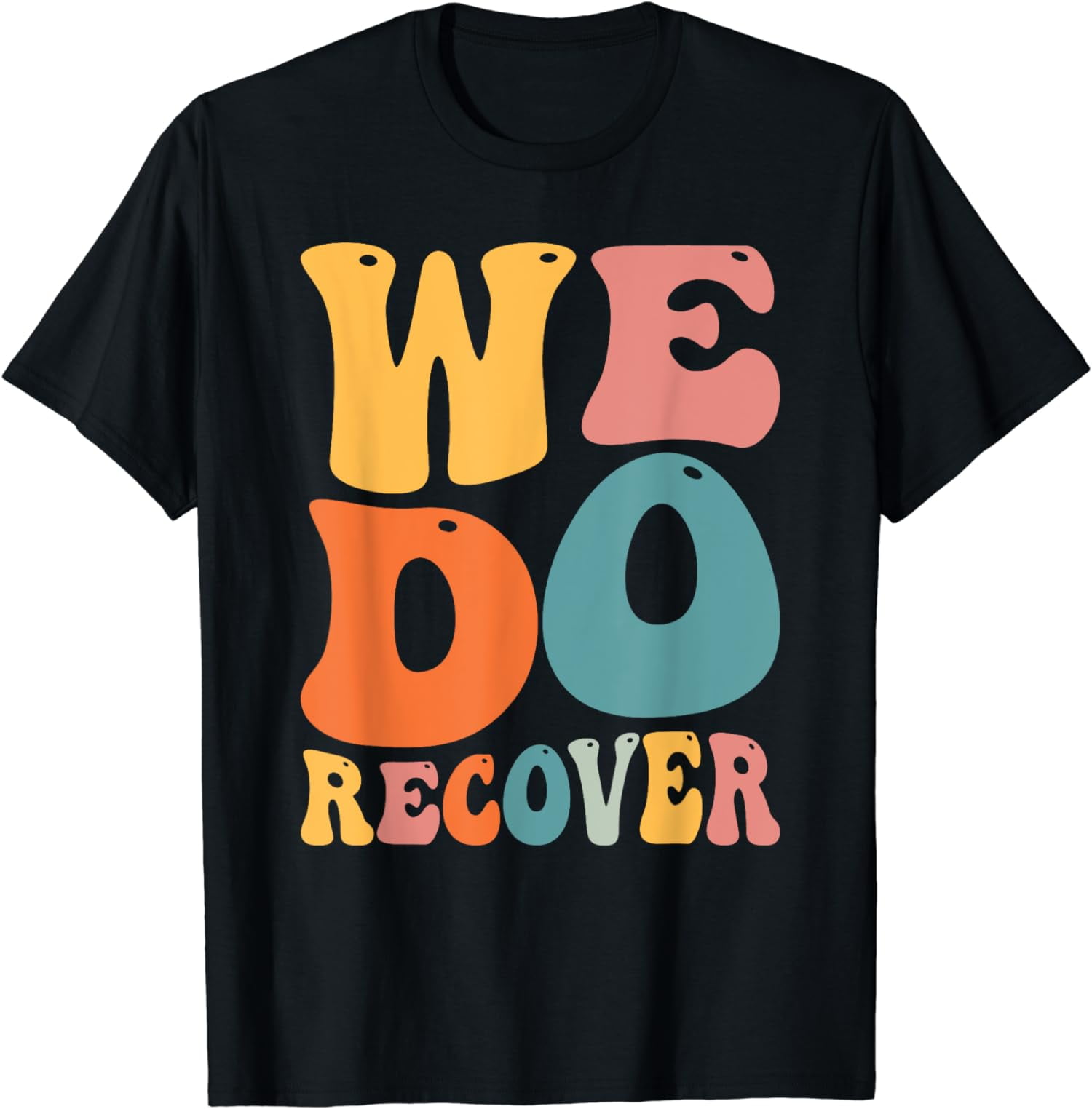 Addiction Recovery We Do Recover Gift T-Shirt - Walmart.com