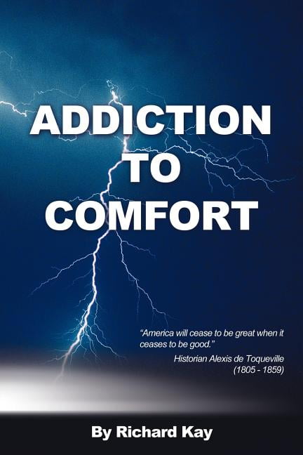 Addiction to Comfort : America Will Cease to Be Great When It Ceases to ...