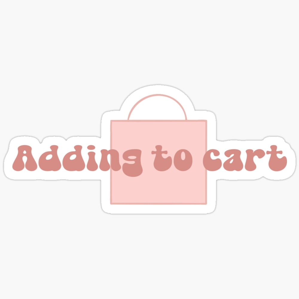 Adding To Cart Sticker Phone Decal Water Bottle Stickers Car Decals ...