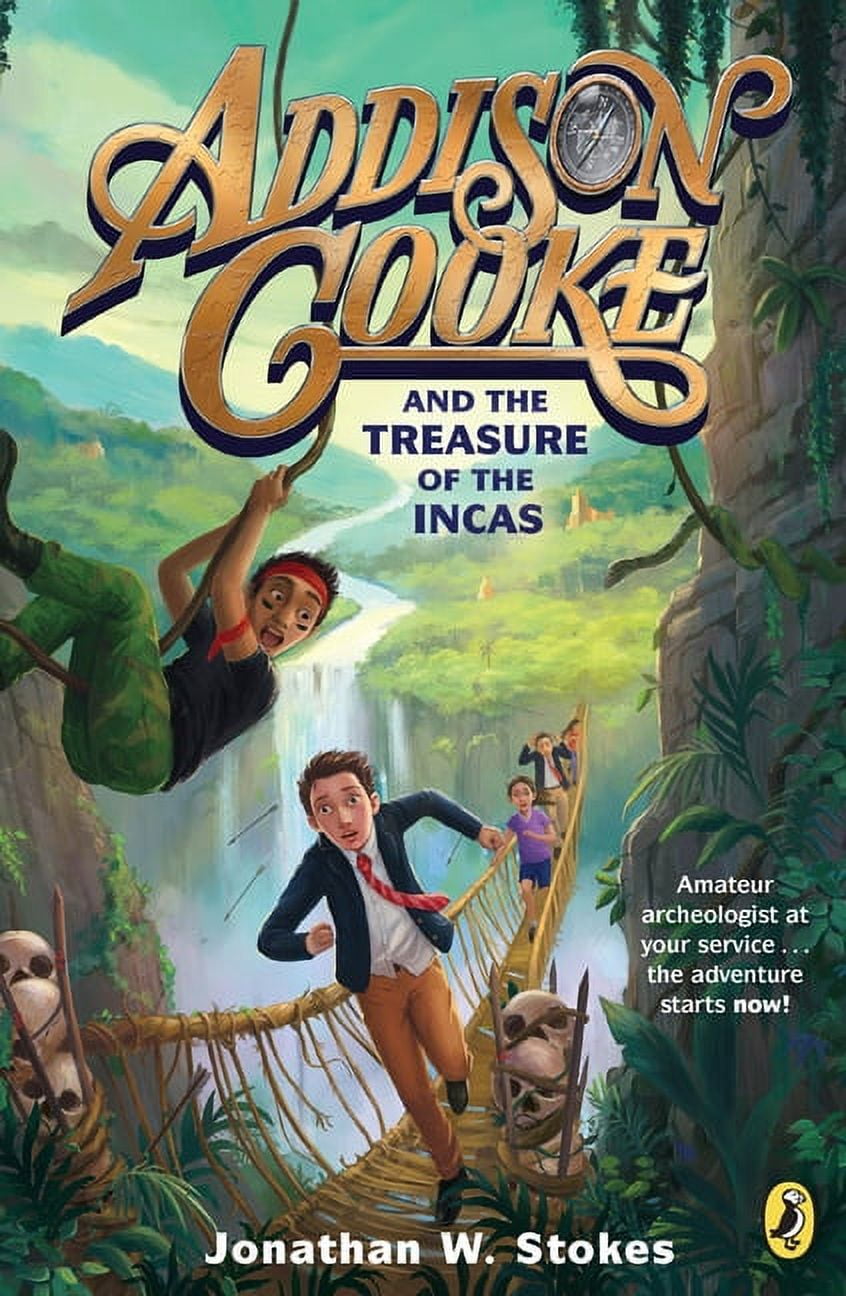Addison Cooke Addison Cooke and the Treasure of the Incas, Book 1 ...