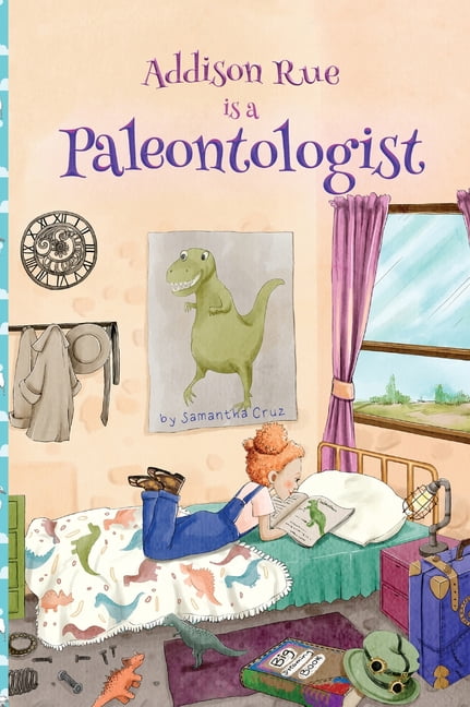 Addison Rue is a Paleontologist, (Hardcover) - Walmart.com