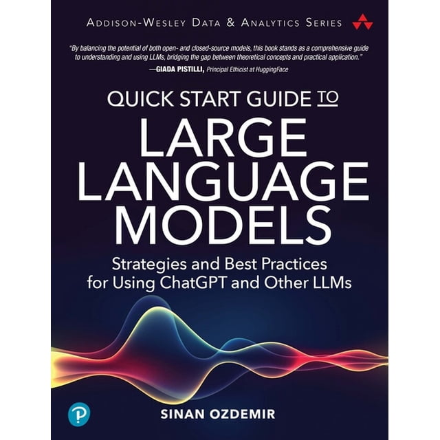 Addison-Wesley Data & Analytics Quick Start Guide to Large Language ...