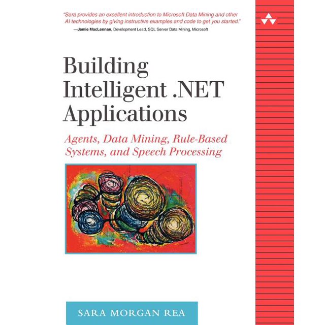 Addison-Wesley Microsoft Technology: Building Intelligent .Net Applications : Agents, Data ...