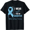 Addisons Disease Awareness I Wear Light Blue For My Daughter T-Shirt ...